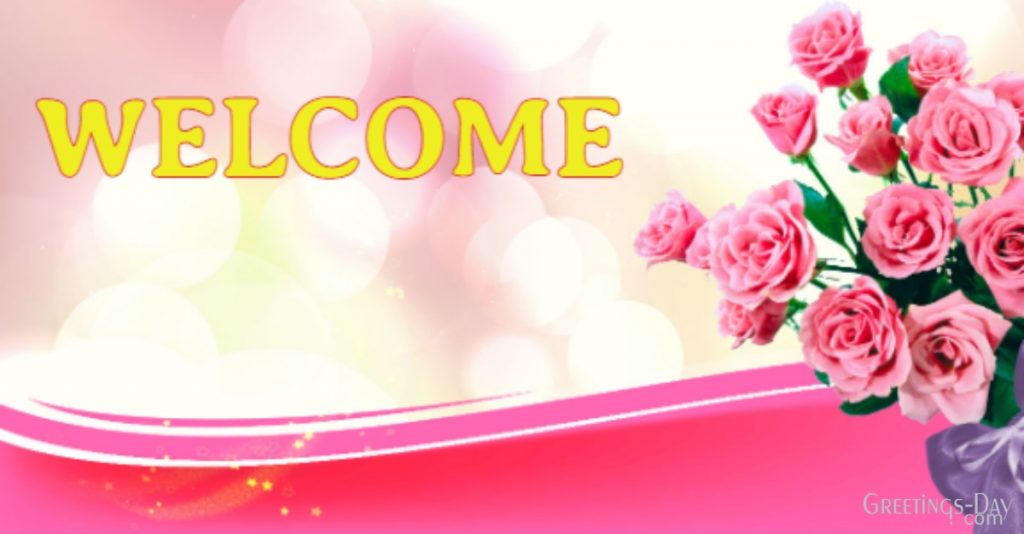 WELCOME ⋆ Greetings Cards, Pictures, Images ᐉ All Holidays in the USA